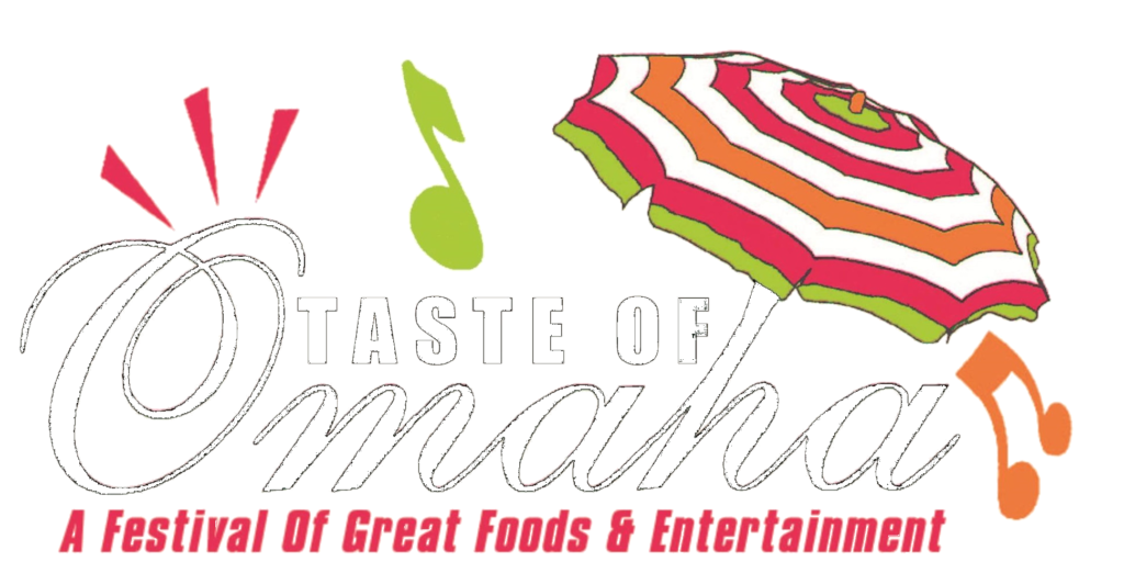 TASTE OF OMAHA | A Festival of Great Foods & Entertainment